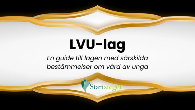 LVU-lag - bestämmelser om vård av unga - Startsteget